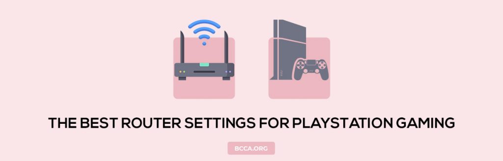 The Best Router Settings for PlayStation Gaming [PS4/PS5]
