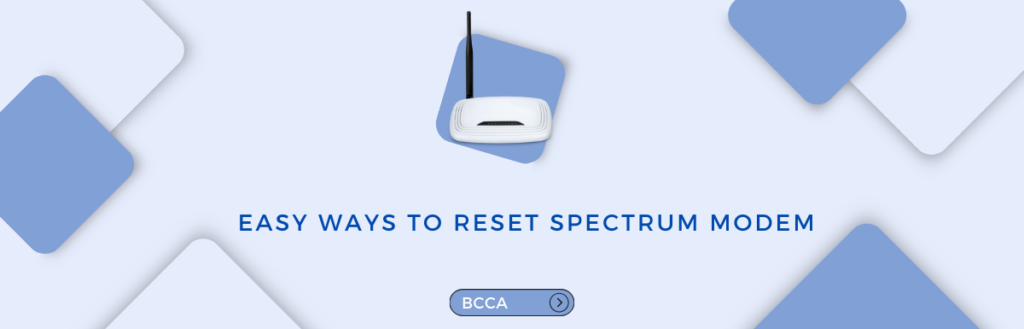 Easy Ways to Reset Spectrum Modem
