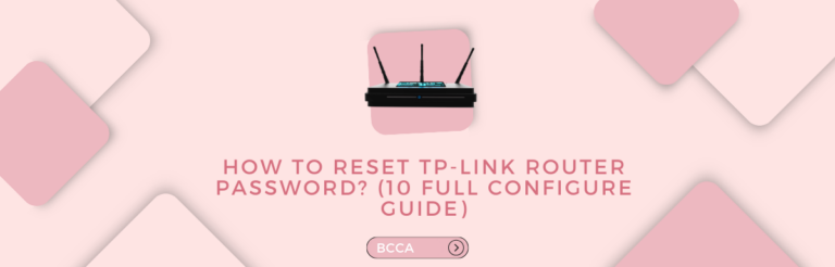 How to Reset TP-Link Router Password? (10 Full Configure Guide) - BCCA
